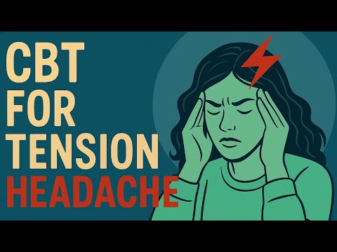 How Cognitive Behavior Thinking Can Help Your Tension Headache