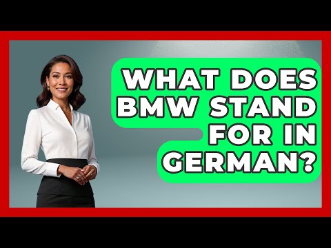 What Does BMW Stand For In German? - Germany Made Simple