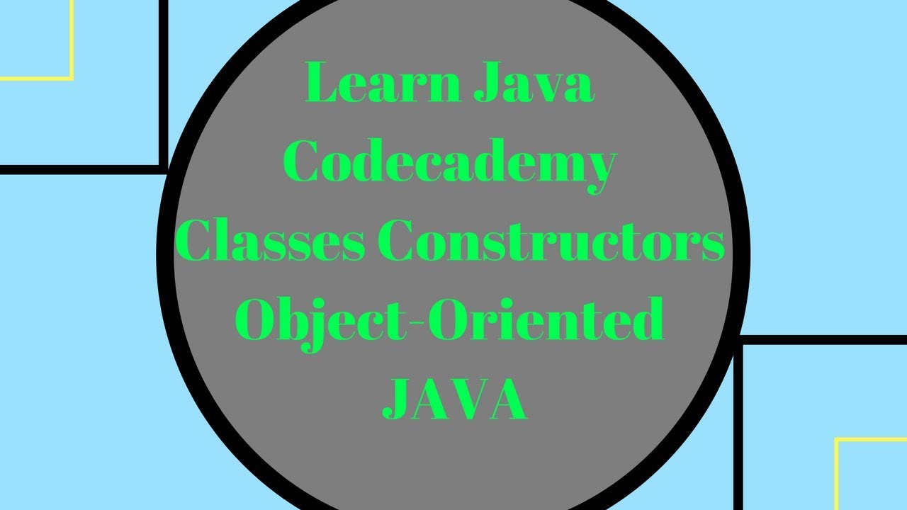Codecademy Learn Java, Classes Constructors, Object Oriented Java