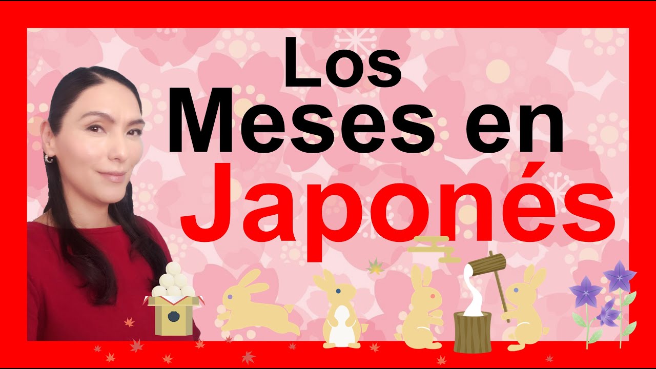🌜 Los MESES en Japonés 🌛 Cómo se dicen, pronuncian y escriben + Traducción a Español 🐰