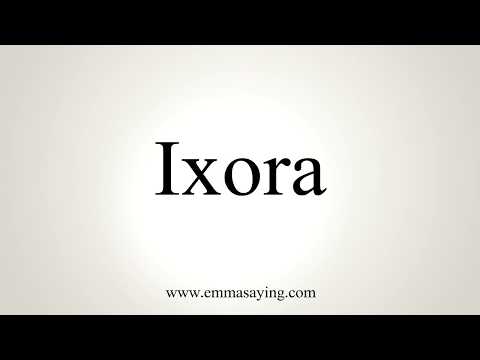 How To Pronounce Ixora