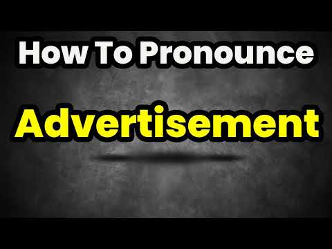 How To Pronounce Advertisement? (CORRECTLY) Meaning & Pronunciation