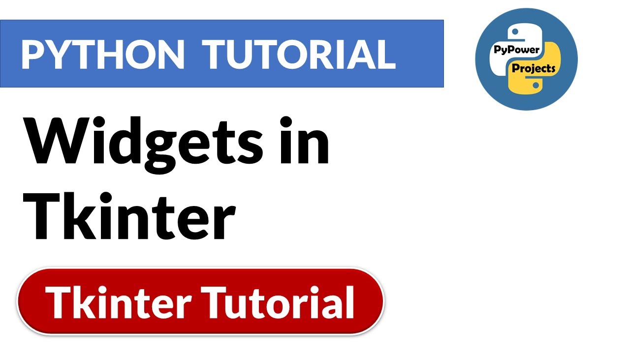 Widgets in TKinter | Tkinter Python Tutorial | PyPower