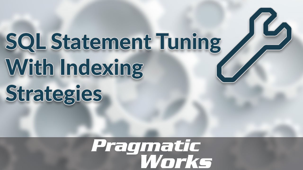SQL Statement Tuning With Indexing Strategies [Performance Tuning]