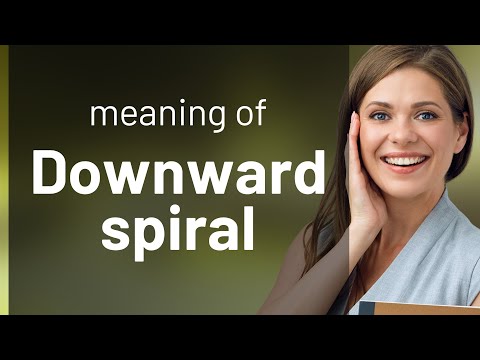 Downward Spiral: Understanding the Phrase