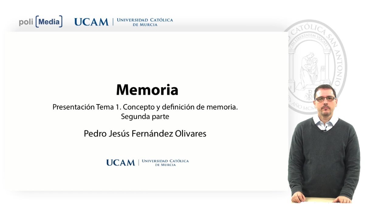 Memoria - Tema 1. Concepto y Definición de Memoria II - Pedro Jesús Fernández Olivares