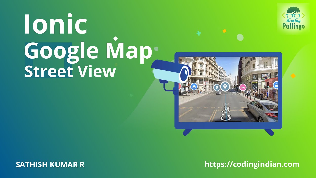 Ionic Google Map | Street View | codingindian.com