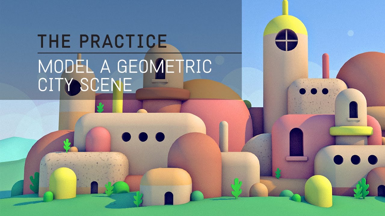 The Practice // 55 / Model a Geometric City Scene