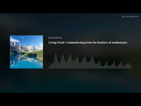 Living Proof: Communicating from the frontiers of mathematics