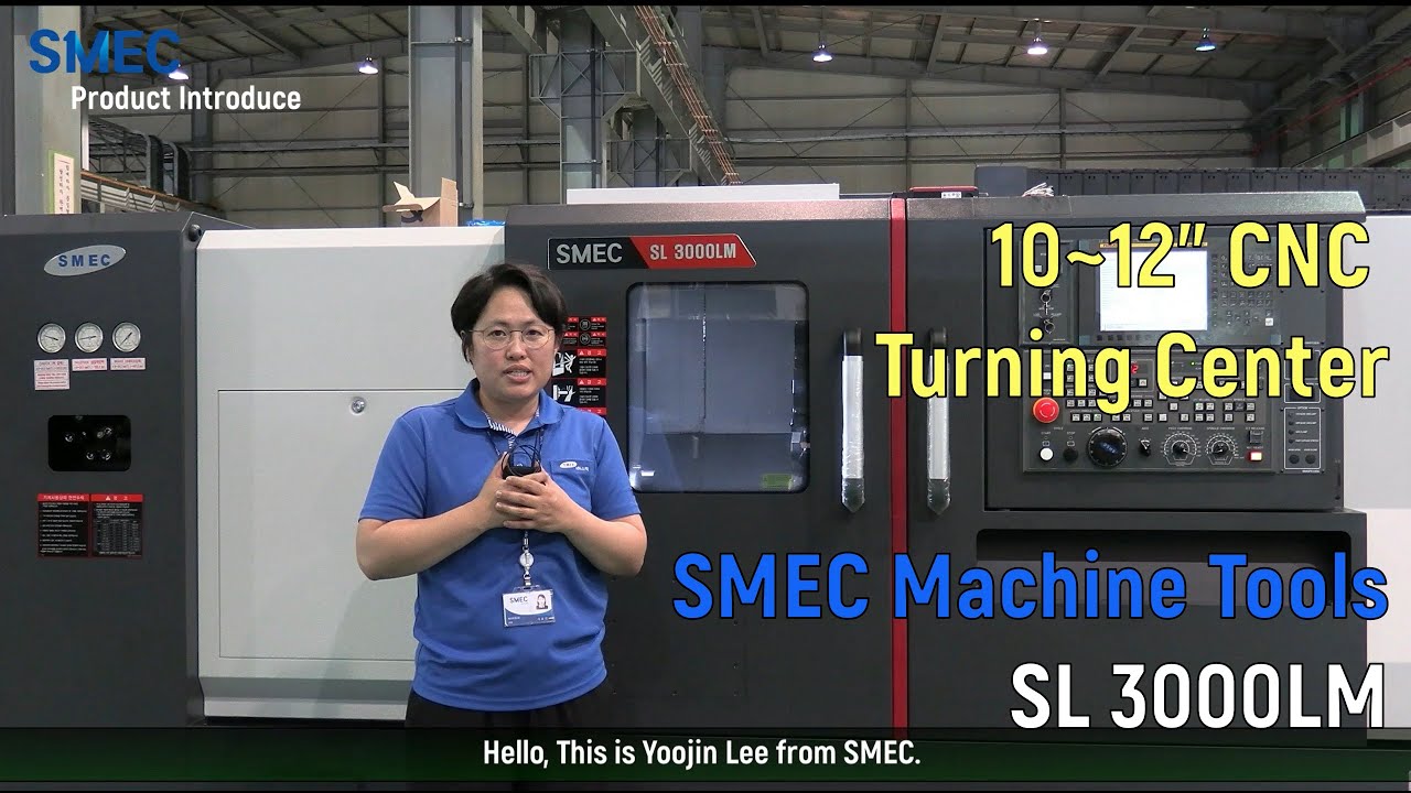 [Overseas] SMEC Machine Tools_SL 3000LM Product Introduce by Yoojin Lee