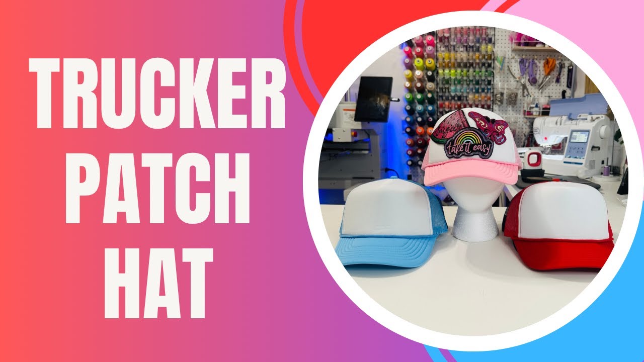 How To Make A Trucker Patch Hat