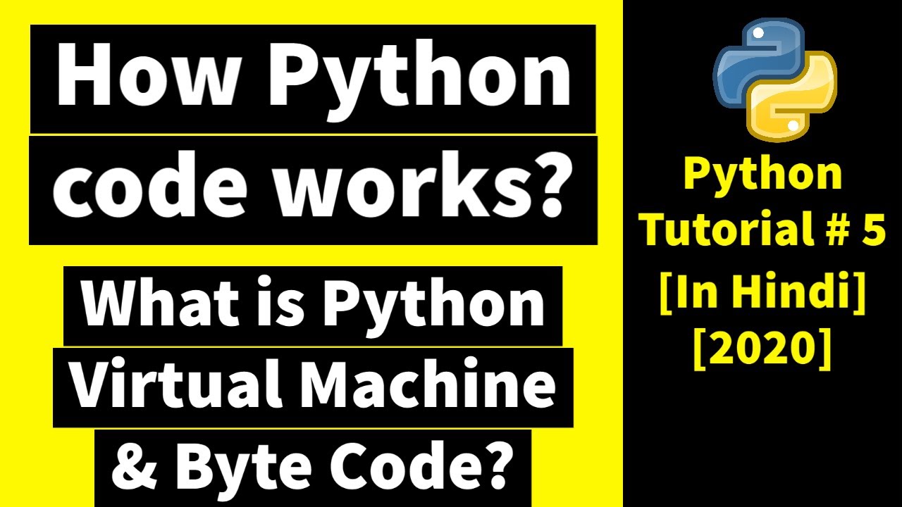 #5 Python Code Execution | How Python code works | What is Python Virtual Machine & bytecode?