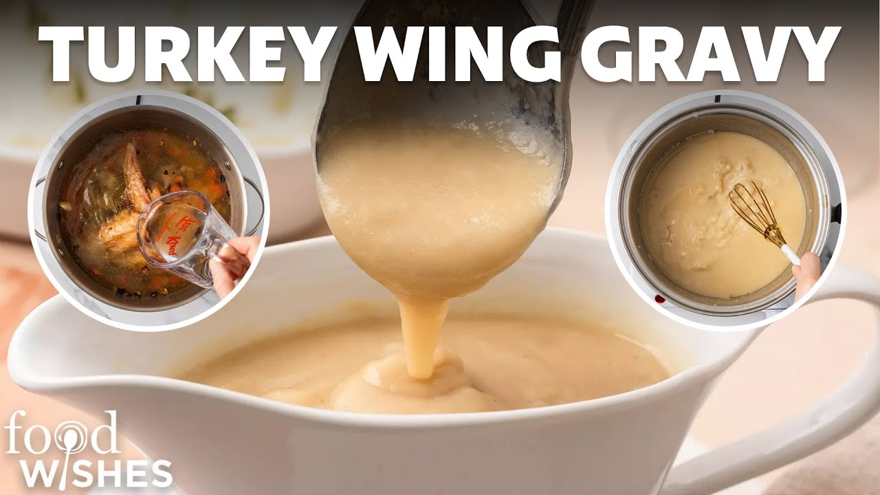 Make-Ahead Turkey Wing Gravy | Food Wishes