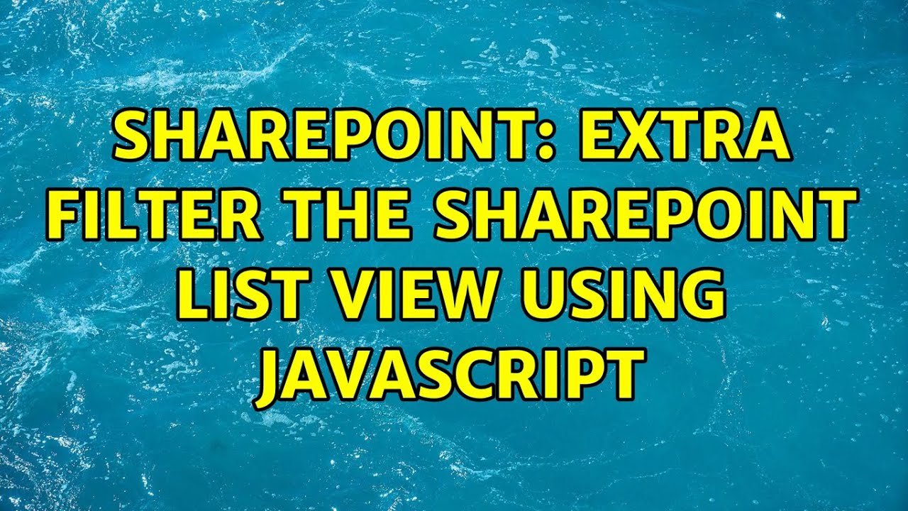 Sharepoint: Extra filter the SharePoint list view using Javascript