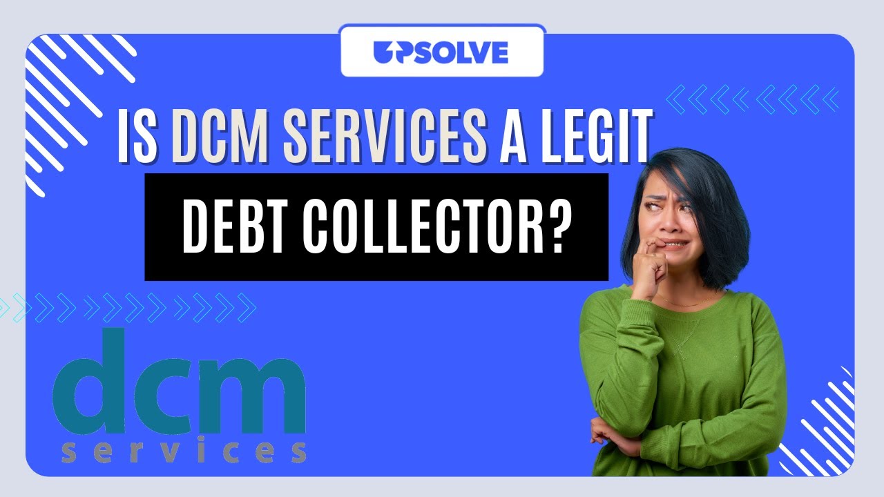 The TRUTH About DCM Services Debt Collectors
