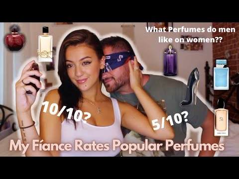 MY FIANCE RATES POPULAR PERFUMES!! WHAT PERFUMES DO MEN LIKE ON WOMEN?!?!