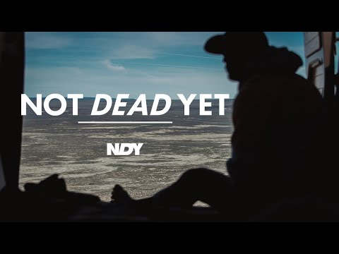 NOT DEAD YET - What It Means