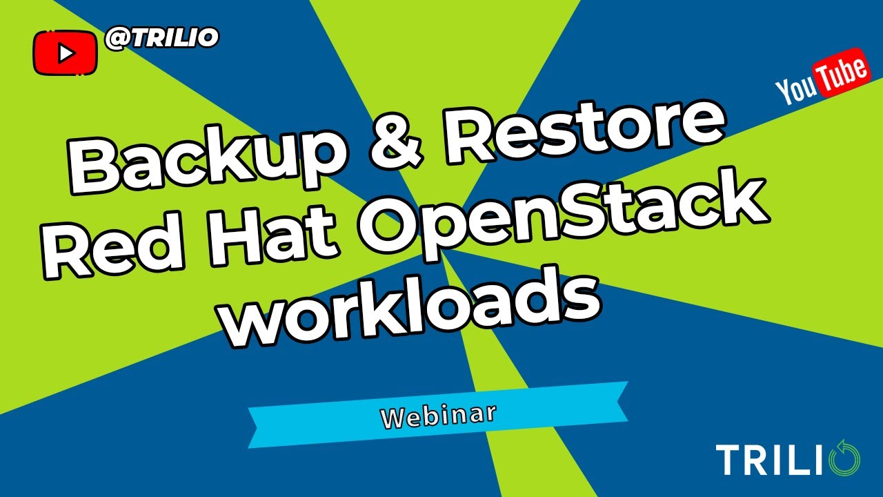 Backup and Restore Workloads in Red Hat OpenStack Platform Using Trilio for OpenStack