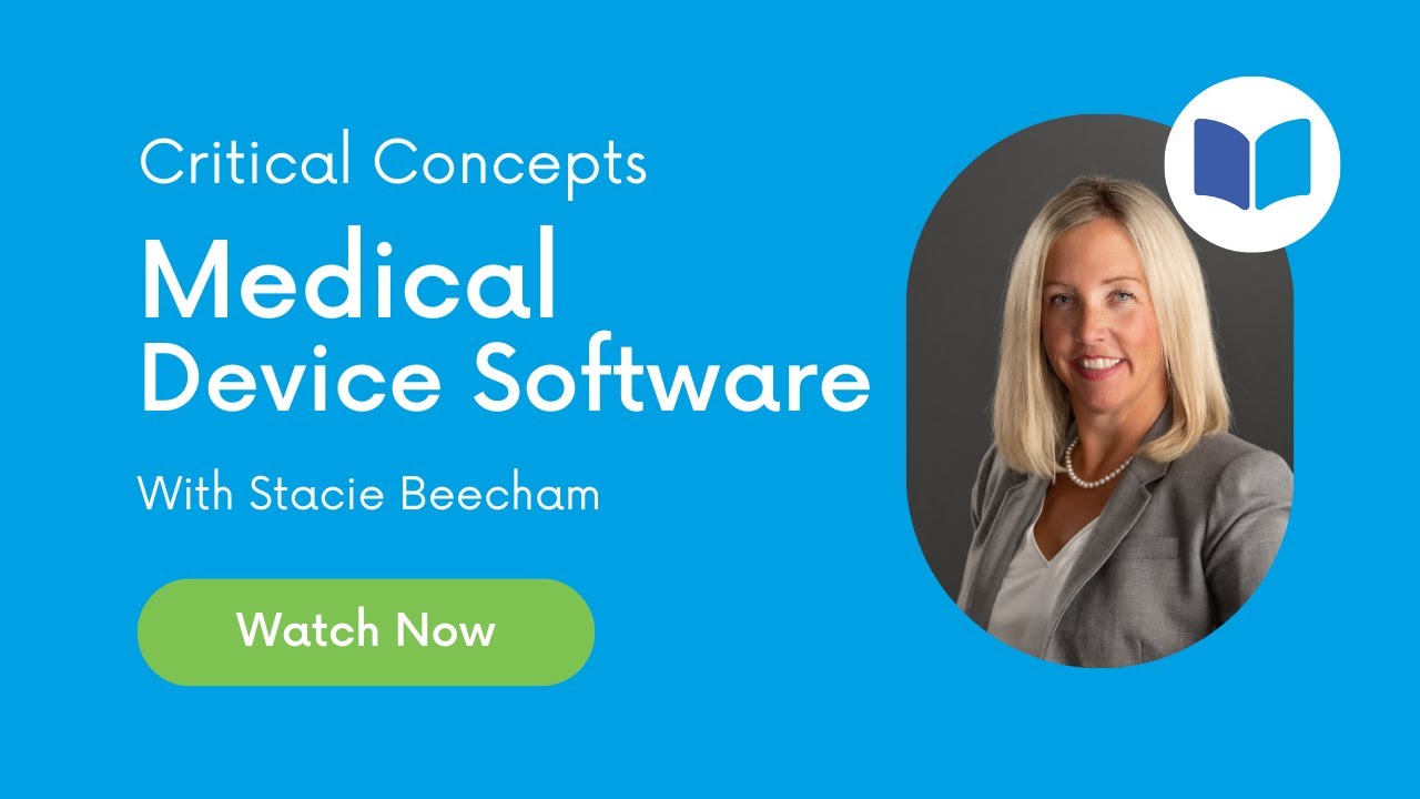 Critical Concepts Medical Device Software: Risk Class, Qualification, & Safety/Performance Outcomes