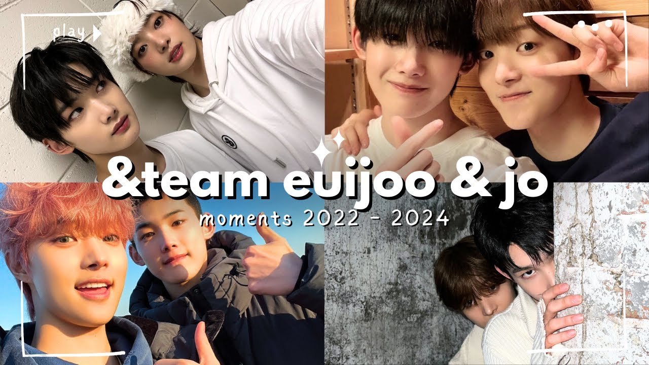 Every &Team Pairing ~ 22. Euijoo & Jo
