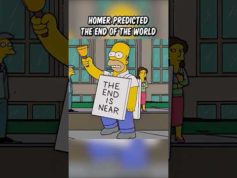 Homer predicted the end of the world