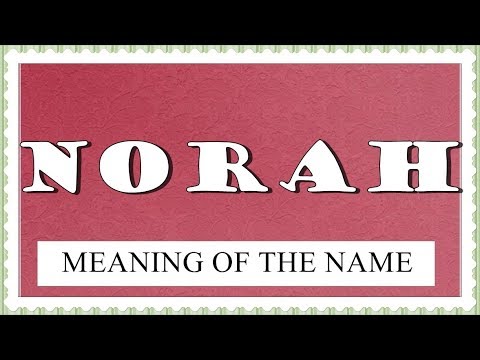 MEANING OF THE NAME NORAH, FUN FACTS, HOROSCOPE