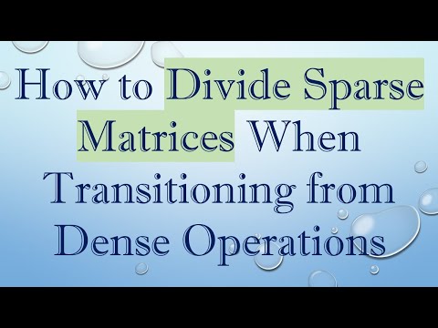 How to Divide Sparse Matrices When Transitioning from Dense Operations