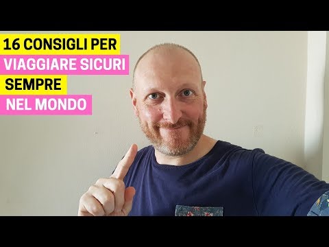 16 CONSIGLI per VIAGGIARE SICURI SEMPRE nel MONDO