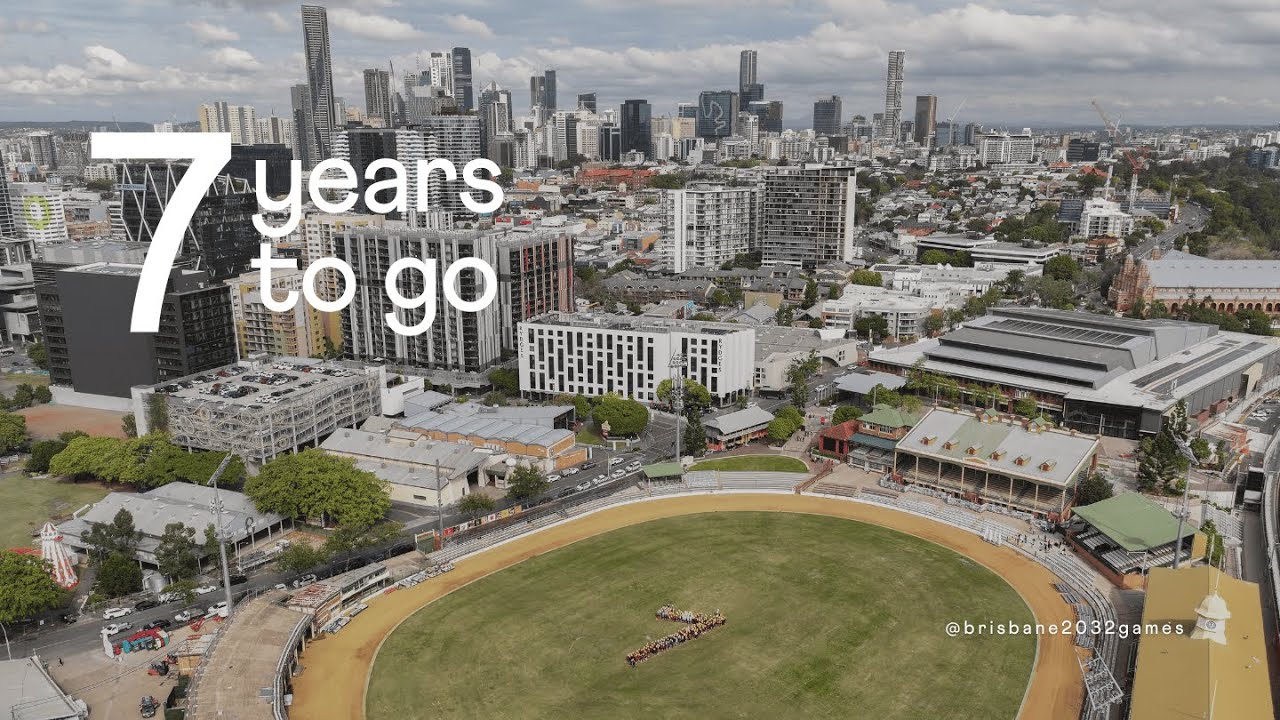 Brisbane 2032 | 7 Years to Go!