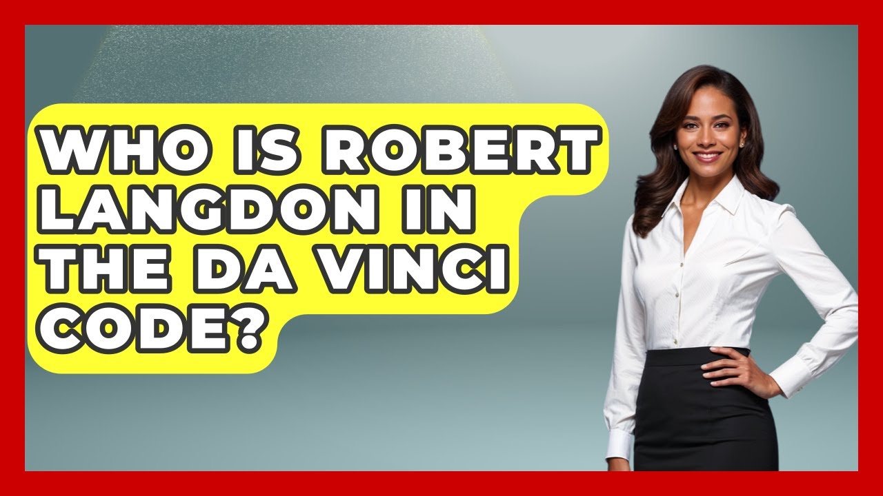 Who Is Robert Langdon In The Da Vinci Code? - Literary Icons