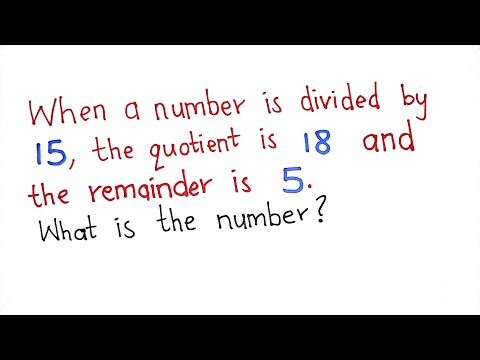 When a number is divided by 15, the quotient is 18 and the remainder 5. What is the number?