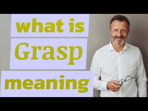 Grasp | Meaning of grasp