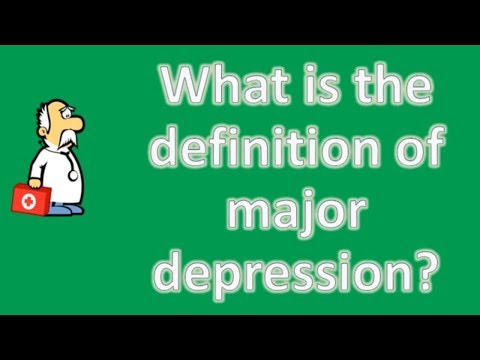 What is the definition of major depression ? | Health FAQ Channel