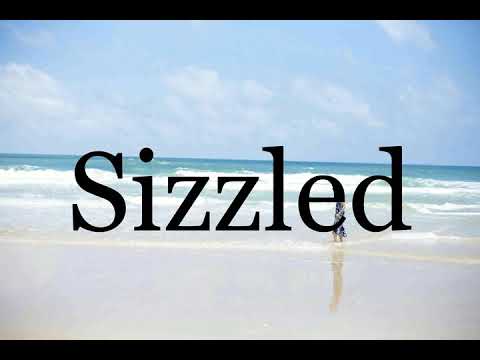 How To Pronounce Sizzled🌈🌈🌈🌈🌈🌈Pronunciation Of Sizzled