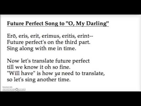 Latin Future Perfect Song (O, My Darling)