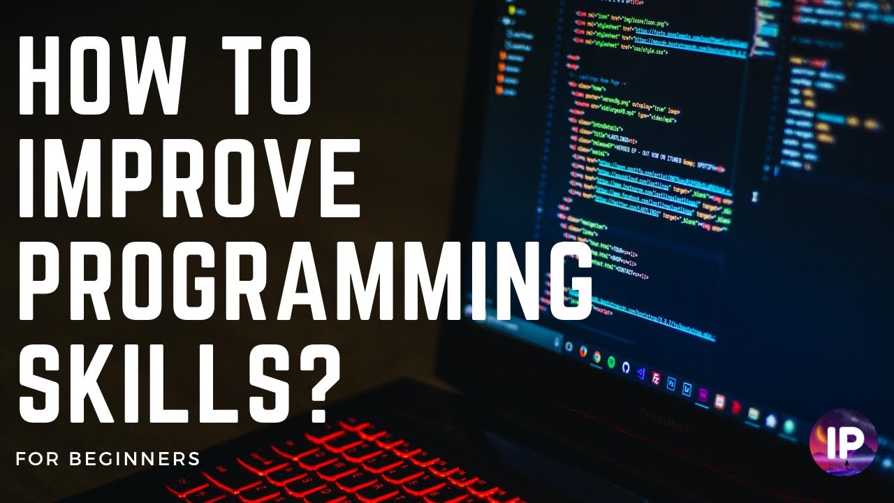 5 Steps to improve Programming Skills