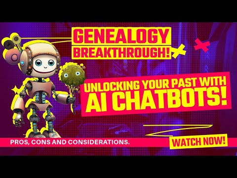 Using AI Chatbots For Genealogy.