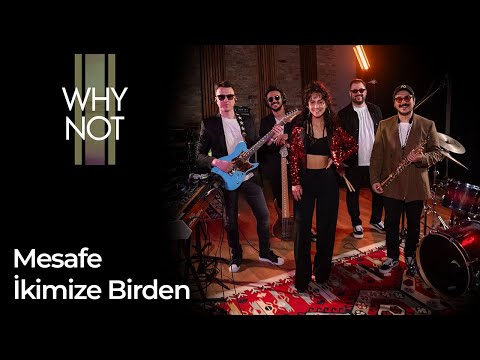 Why Not – Mesafe & İkimize Birden | #CanavarSession 2025