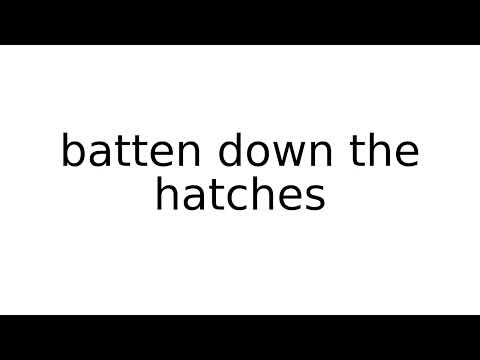 batten down the hatches #idiom #idioms #english #meaning #meanings #definition #definitions