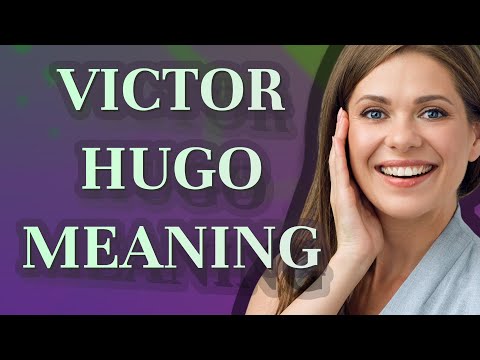 Victor hugo | meaning of Victor hugo