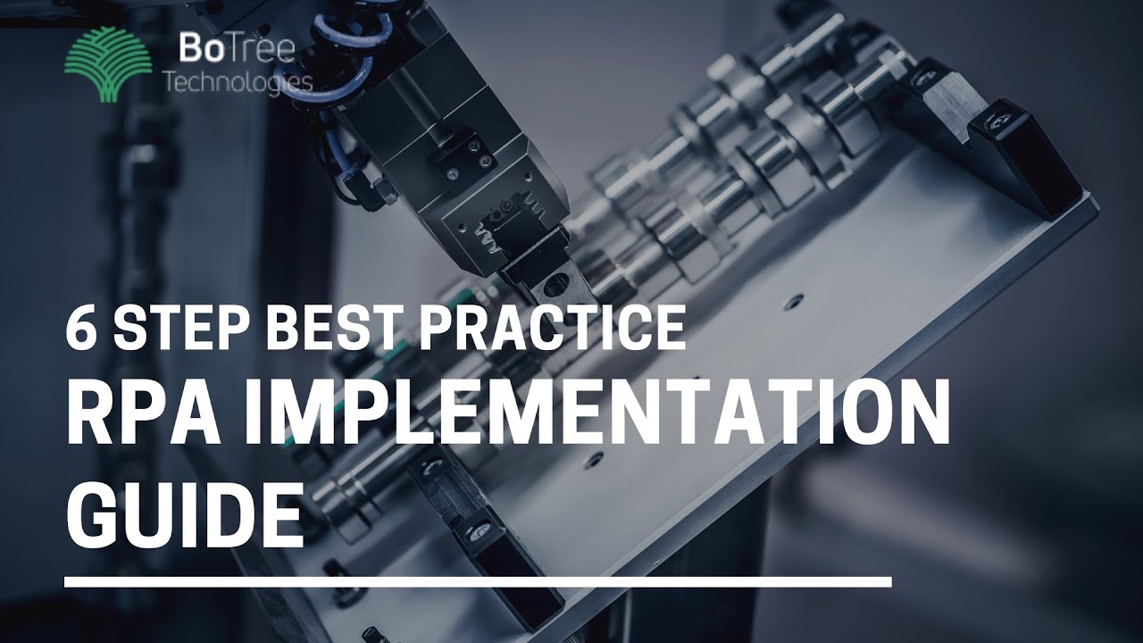 6 Best Practices for Implementing Robotic Process Automation (RPA)  - RPA Implementation Roadmap