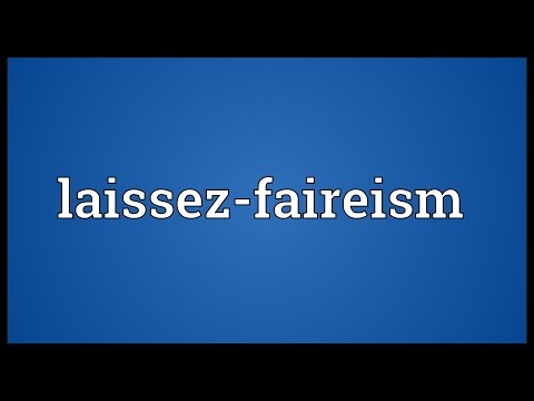Laissez-faireism Meaning