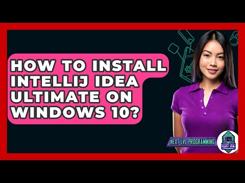 How To Install IntelliJ IDEA Ultimate On Windows 10? - Next LVL Programming