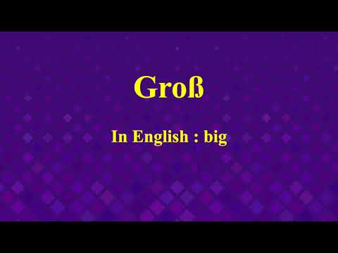 Learn how to pronounce Groß in German or what is the German of big