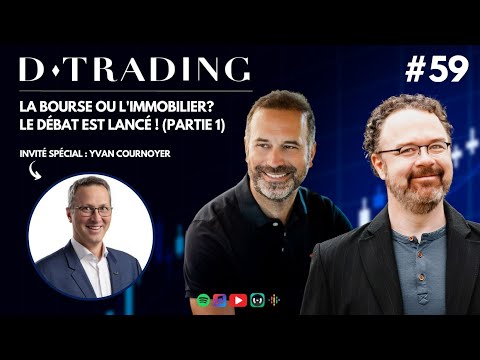 Podcast D*Trading #59 - La bourse ou l'immobilier? Le débat est lancé ! (Partie 1)