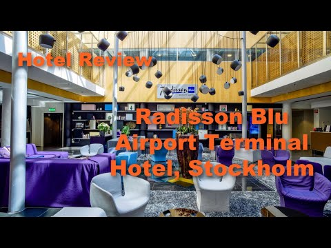 Hotel Review: Radisson Blu Airport Terminal Hotel, Stockholm-Arlanda Airport, Jun 6-7 2022