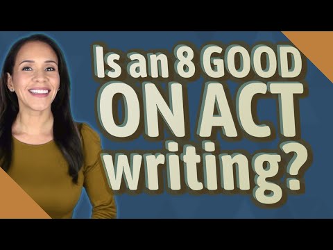 Is an 8 GOOD ON ACT writing?