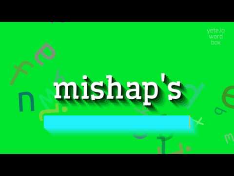 How to say "mishap's"! (High Quality Voices)
