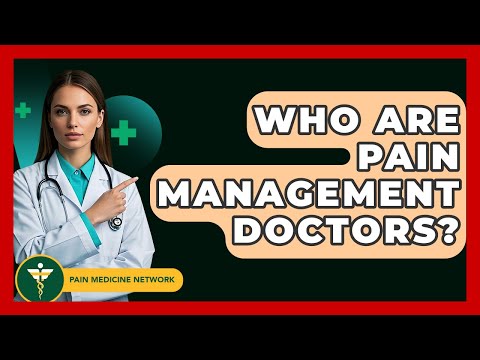 Who Are Pain Management Doctors? - Pain Medicine Network