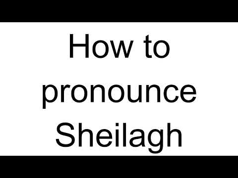 How to Pronounce Sheilagh (English)